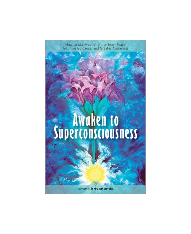 Awaken to Superconsciousness