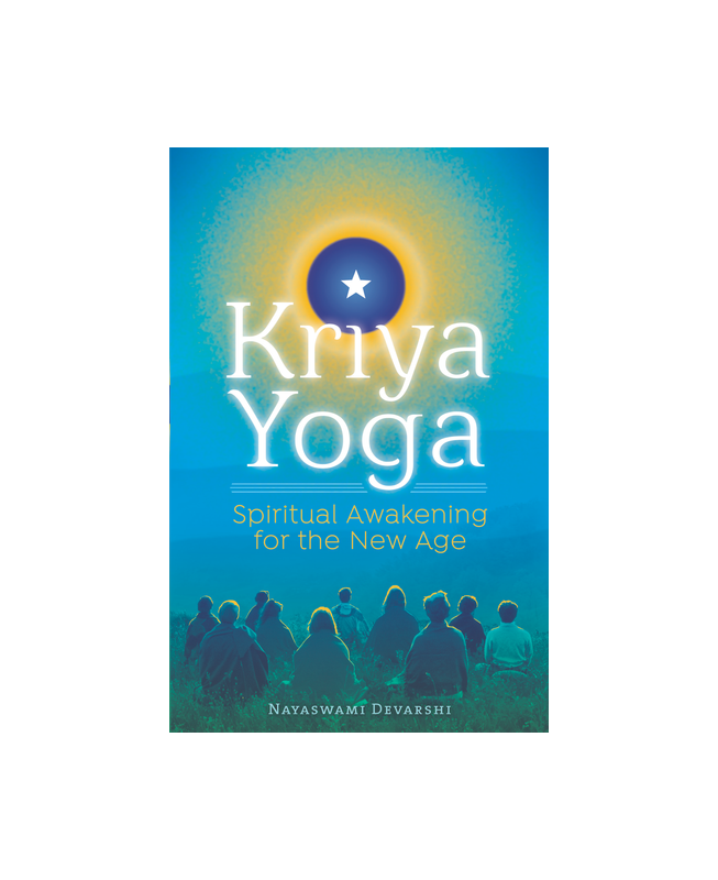 Kriya Yoga - Spiritual Awakening for the New Age